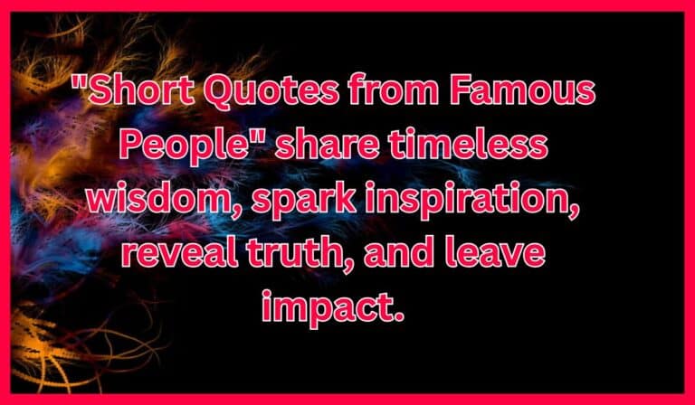 110 of the Best Short Quotes of All Time
